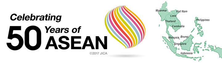 Feature: ASEAN 50th Anniversary | Countries & Regions | JICA